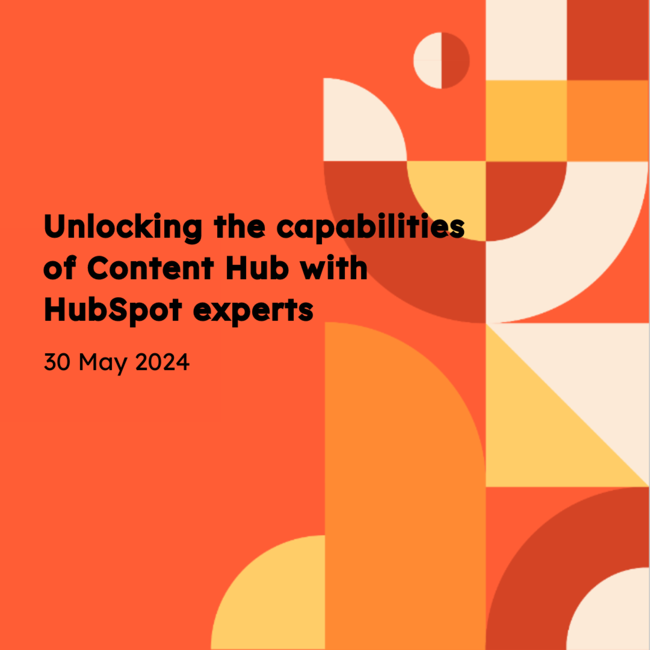 Unlocking the capabilities of Content Hub with HubSpot experts on May 30, 2024